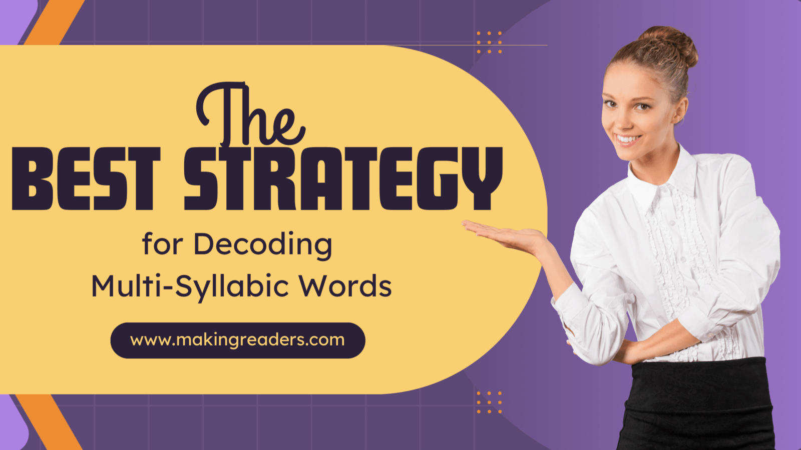 The Best Strategy To Help Students Decode Multi-Syllabic Words Better